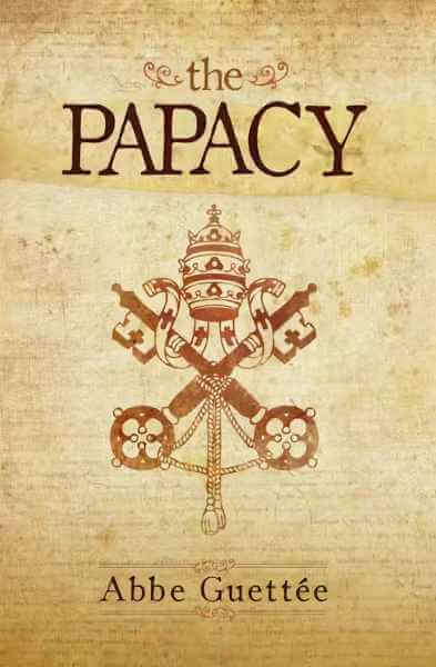 The Papacy by Abbe Guettée- Theological Studies